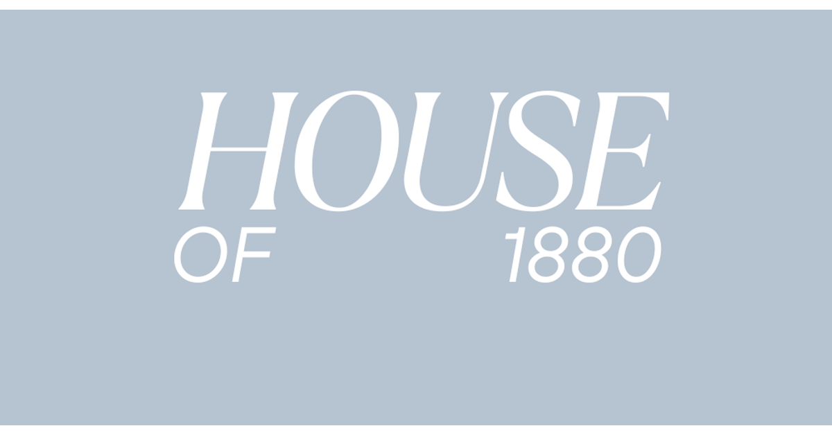 HOUSE OF 1880